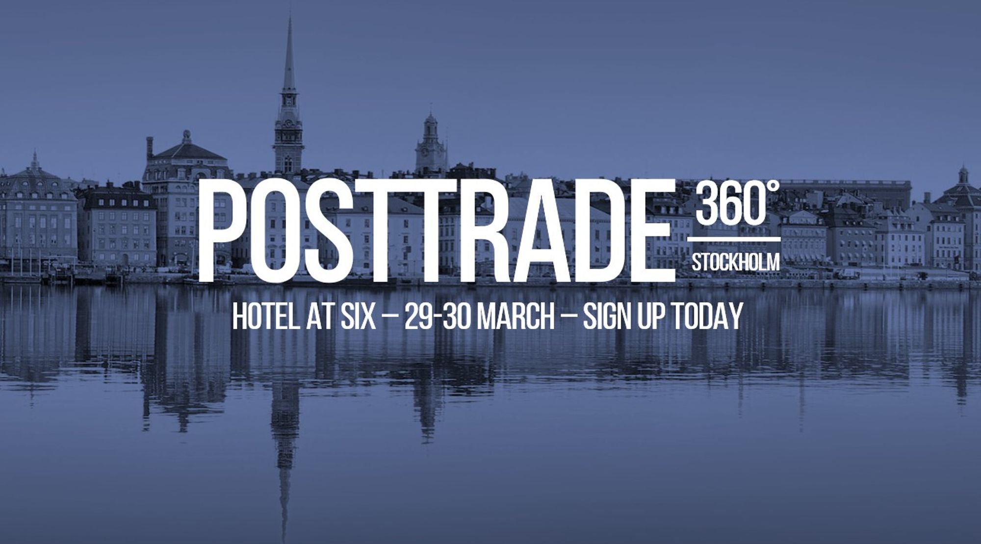 PostTrade 360° Stockholm - 29-30 March - Hotel AT SIX. Networking ...