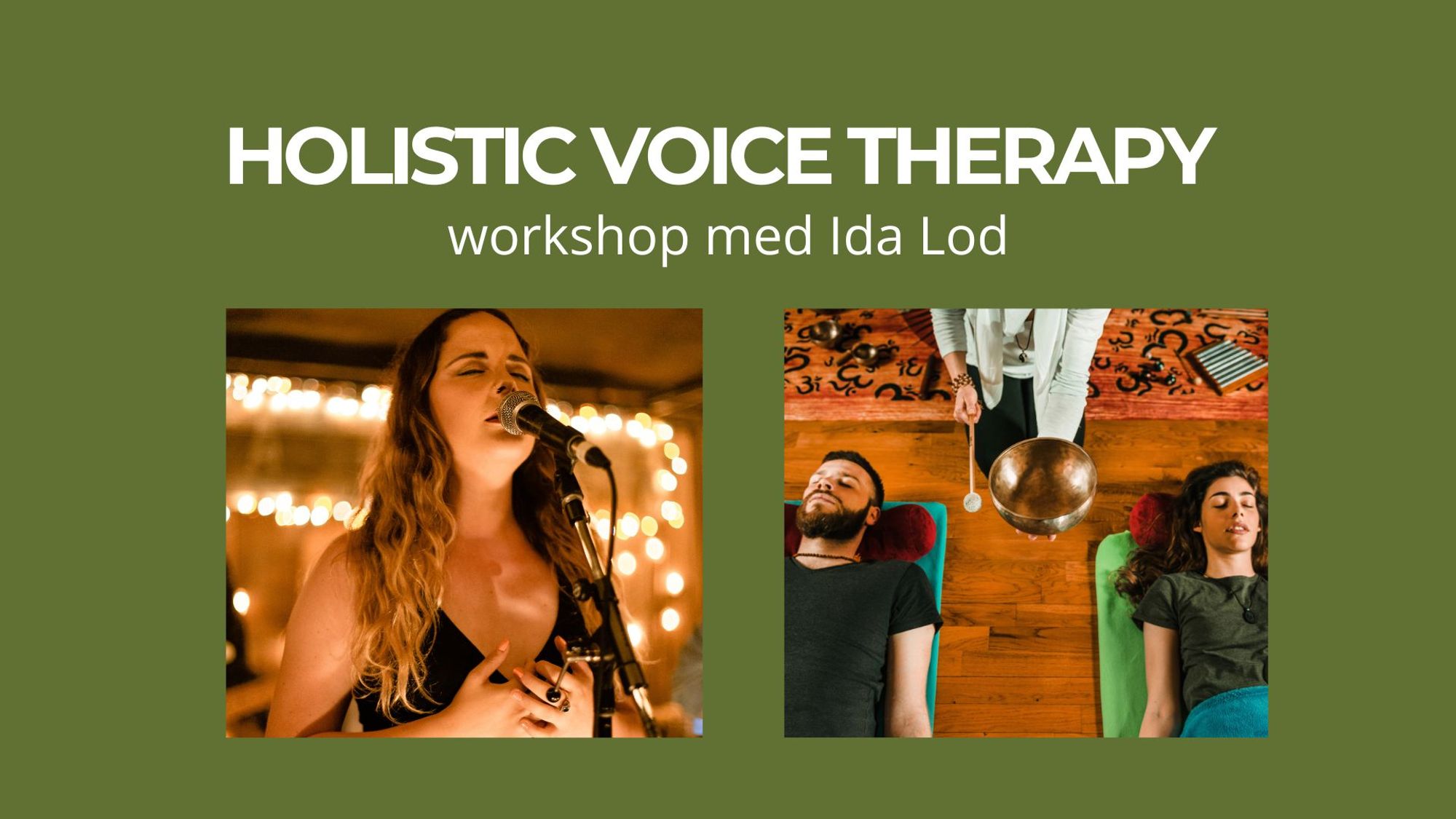 HOLISTIC VOICE THERAPY - workshop med Ida Lod