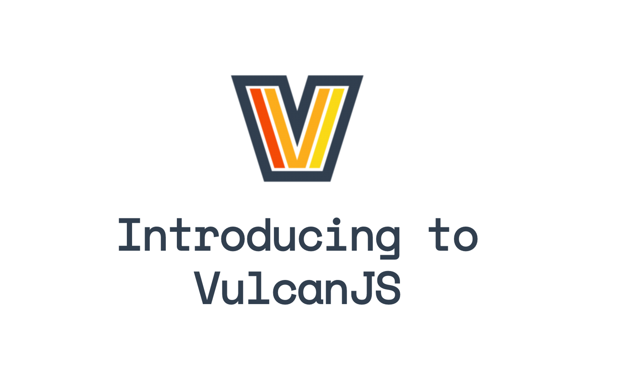 VulcanJS - Introduction